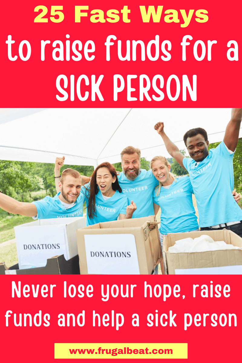 How To Fundraise For A Sick Person 25 Sure Shot Ways