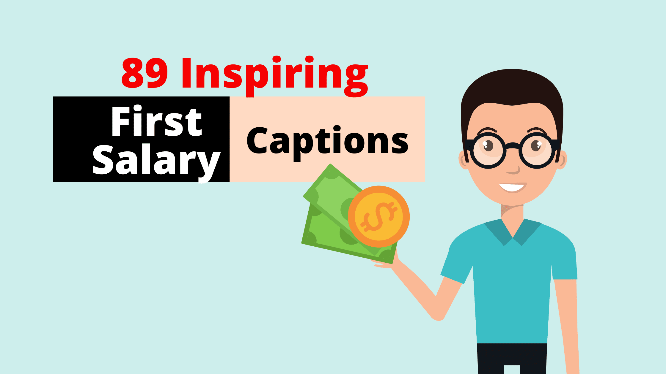 89 First Salary Captions for Instagram - Inspiring and Funny